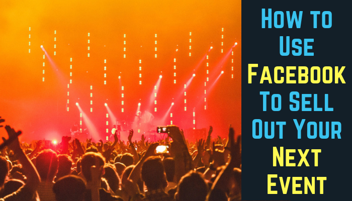 How to Use Facebook To Sell Out Your Next Event - CG Digital Marketing